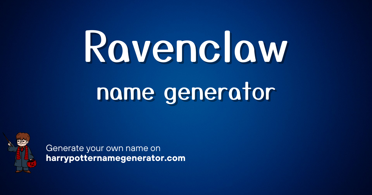 🦅 Ravenclaw Name Generator | Create Your Wise Wizarding Name